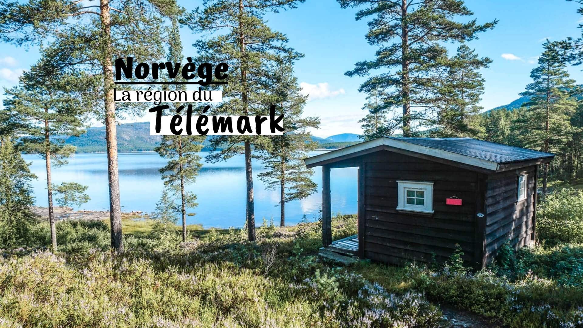 Le Télémark, la Norvège naturelle et brute - Randonnée et cabanes