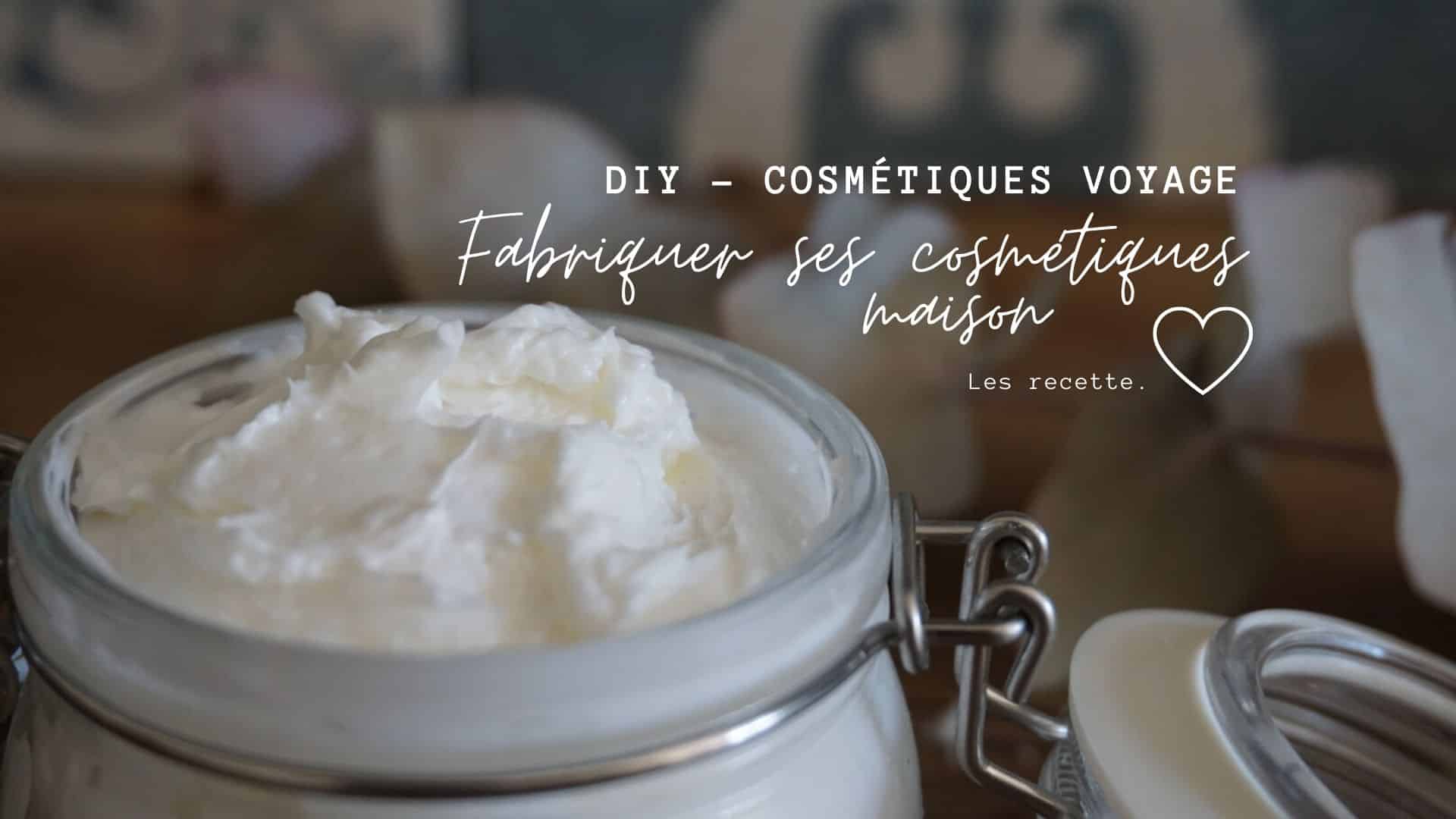 Fabriquer ses cosmétiques pour le voyage - DIY - Recettes et ingrédients